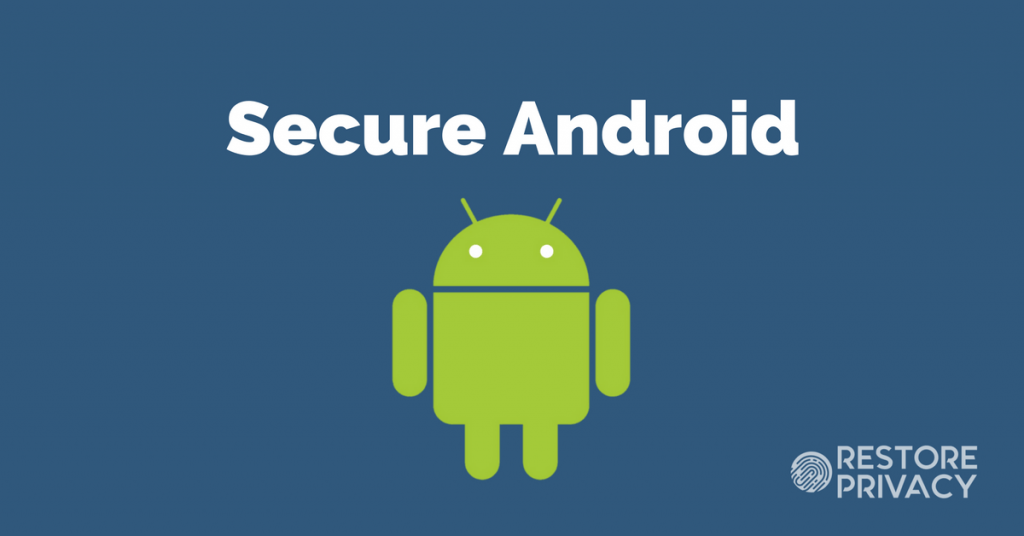 How To Secure Your Android Device Restore Privacy