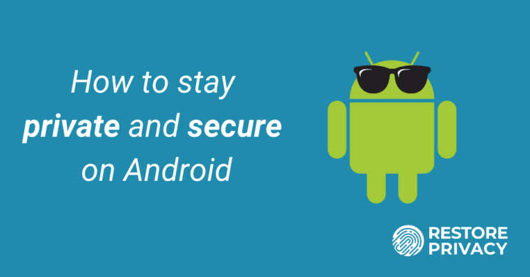 How To Secure Your Android Device And Have More Privacy Restoreprivacy